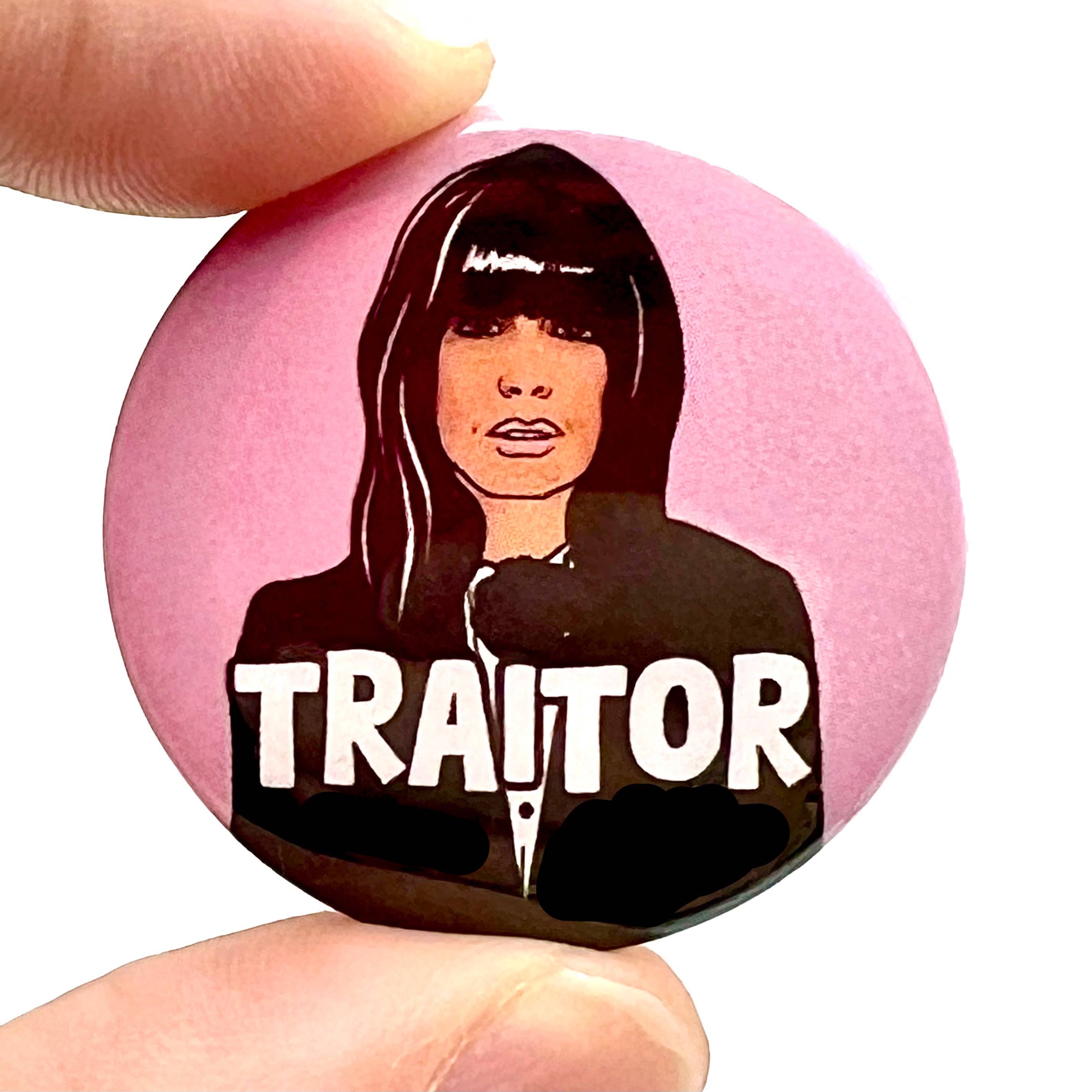 Traitors Claudia Button Pin Badge – The Mock Turtle Beaumaris